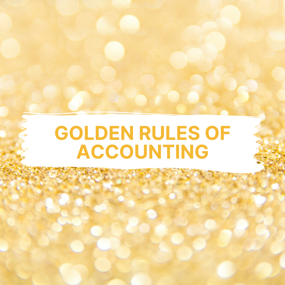 What Are The Golden Rules Of Accounting What Are The Golden Rules Of Accounting