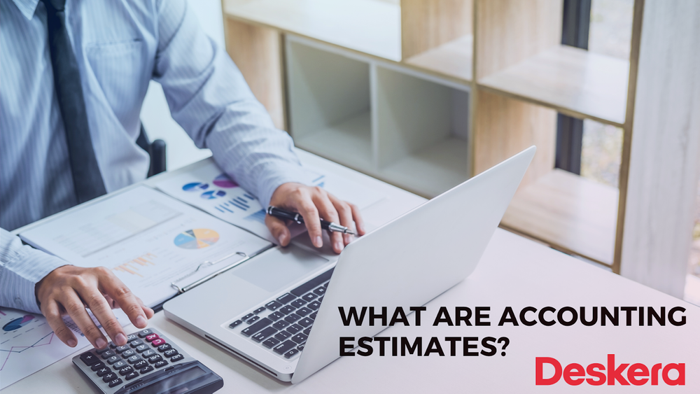 What Are Estimates or Accounting Estimates?