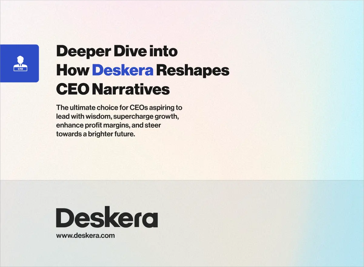 Deeper Dive into How Deskera Reshapes CEO Narratives